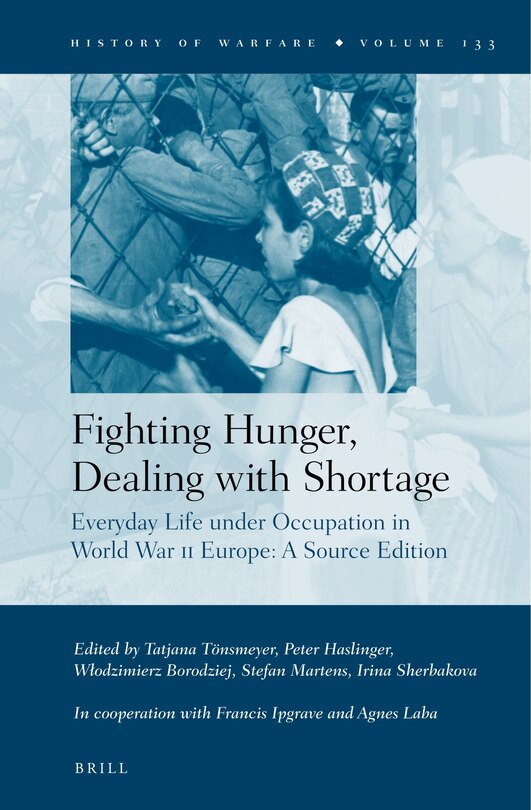 Fighting Hunger, Dealing With Shortage (2 Vols): Everyday Life Under ...
