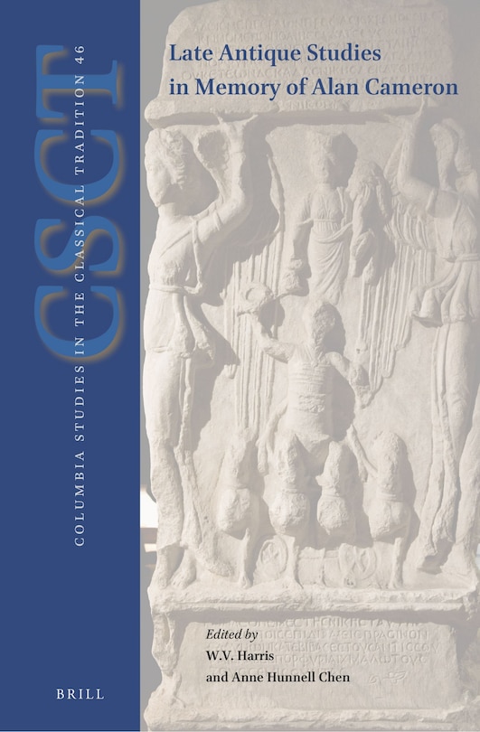Late-antique Studies In Memory Of Alan Cameron ('tc') | Indigo