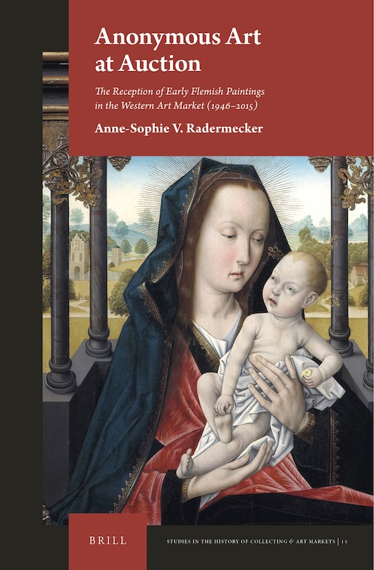 Anonymous Art At Auction: The Reception Of Early Flemish Paintings In ...