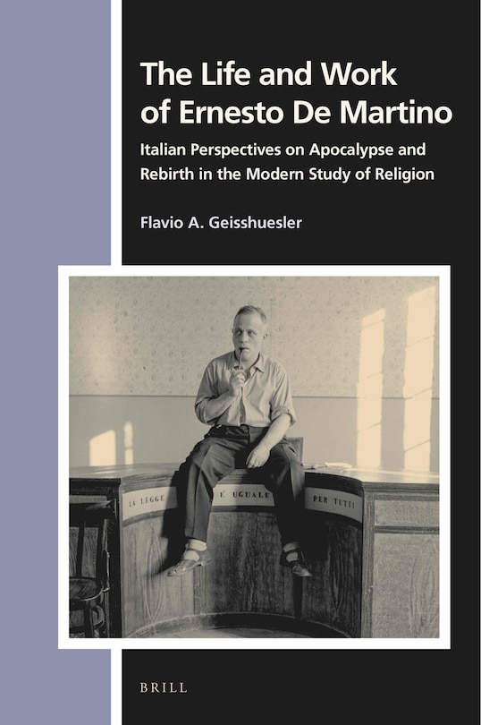 The Life And Work Of Ernesto De Martino: Italian Perspectives On ...
