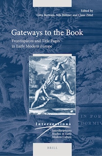 Gateways To The Book: Frontispieces And Title Pages In Early Modern ...