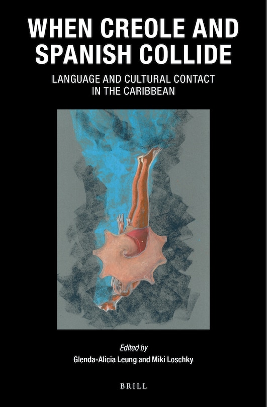When Creole And Spanish Collide: Language And Cultural Contact In The ...
