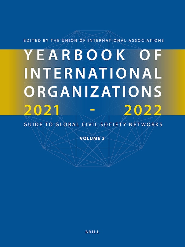 Yearbook Of International Organizations 2021-2022, Volume 3 ('tc') | Indigo