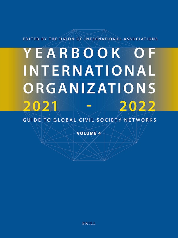 Yearbook Of International Organizations 2021-2022, Volume 4 ('tc') | Indigo