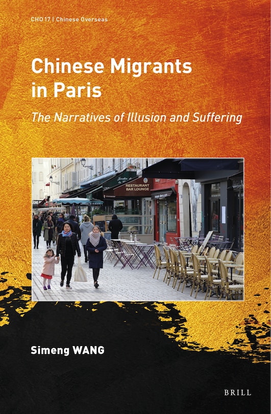 Chinese Migrants In Paris: The Narratives Of Illusion And Suffering ...