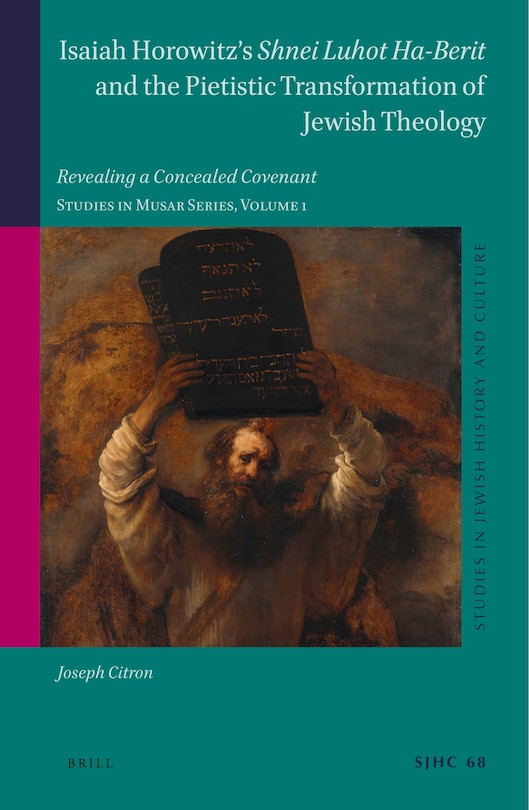 Isaiah Horowitz’s Shnei Luhot Ha-berit And The Pietistic Transformation ...