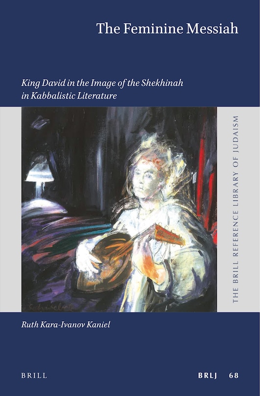 The Feminine Messiah: King David In The Image Of The Shekhinah In ...