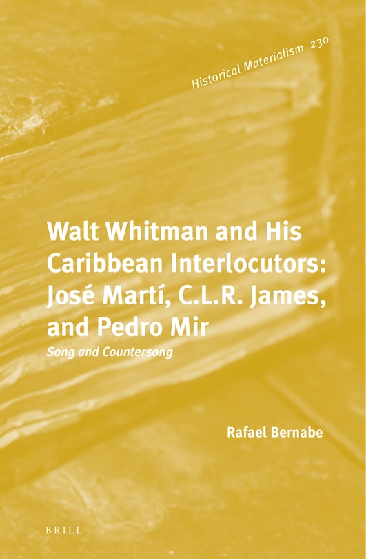 Walt Whitman And His Caribbean Interlocutors: José Martí, C.l.r. James ...