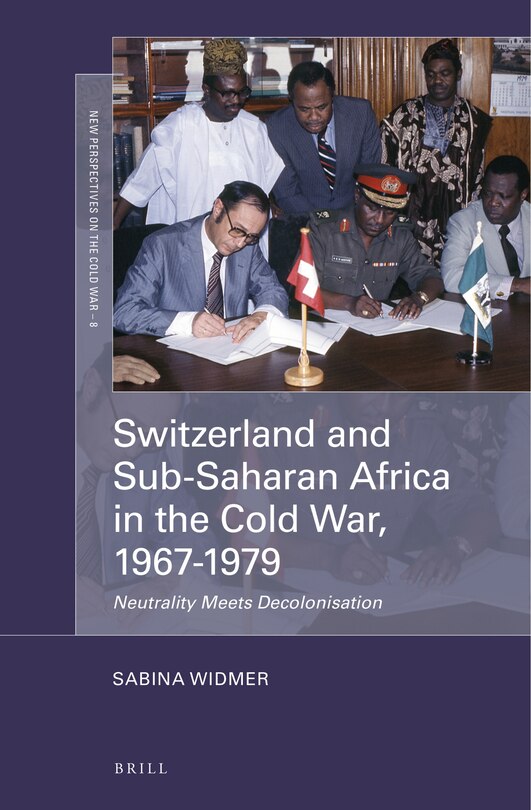 Switzerland And Sub-saharan Africa In The Cold War, 1967-1979 ...