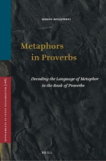 Metaphors In Proverbs: Decoding The Language Of Metaphor In The Book Of ...