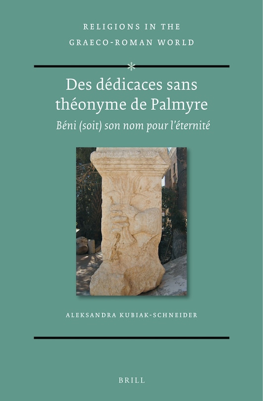 Des Dédicaces Sans Théonyme De Palmyre: Béni (soit) Son Nom Pour L ...