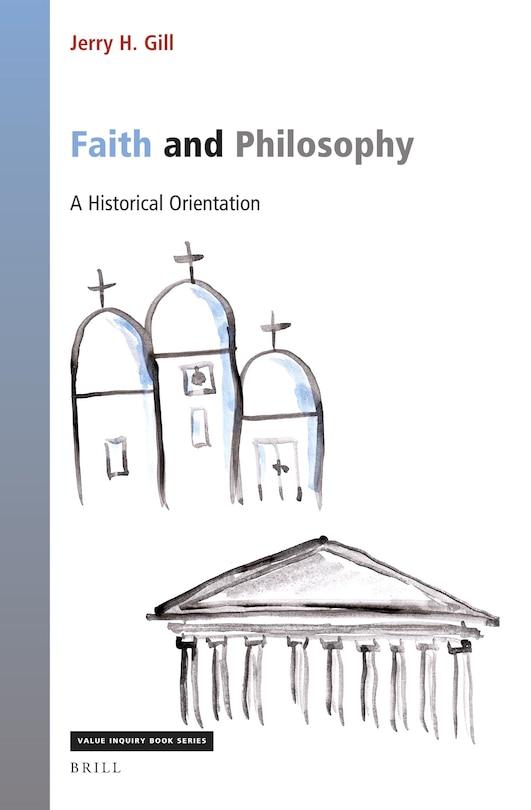 Faith And Philosophy: A Historical Orientation Book By Jerry Gill, ('tc ...