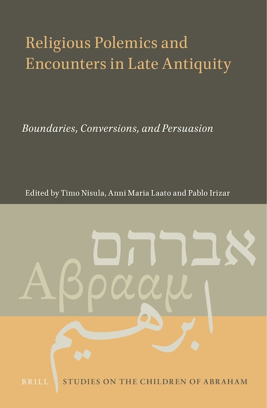 Religious Polemics And Encounters In Late Antiquity: Boundaries ...