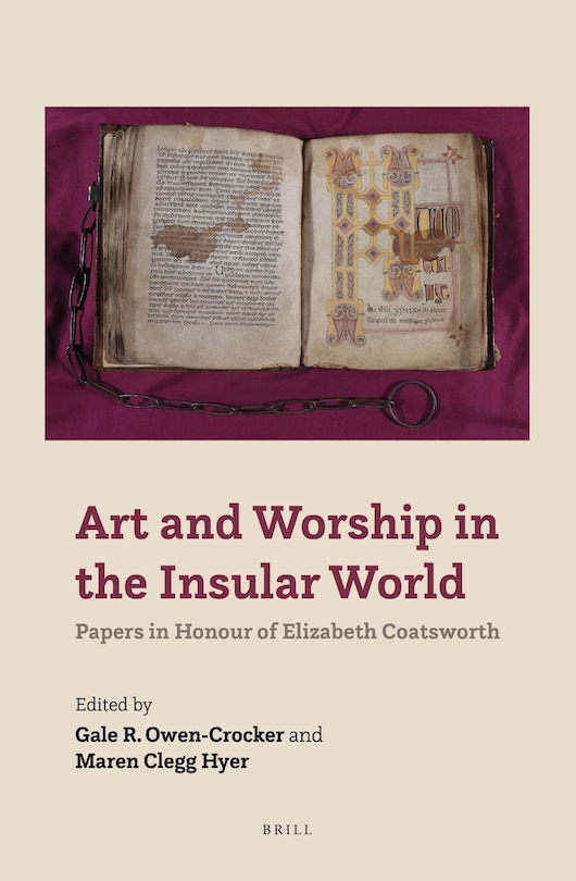 Art And Worship In The Insular World: Papers In Honour Of Elizabeth ...