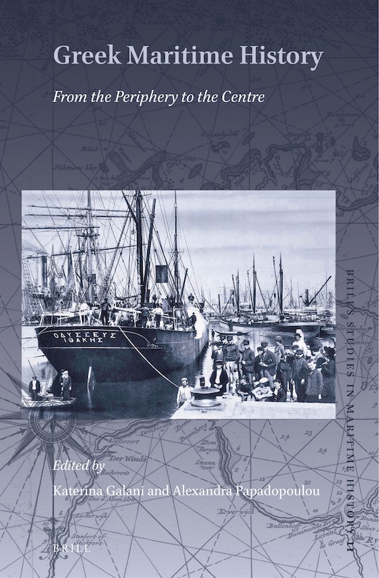 Greek Maritime History: From The Periphery To The Centre ('tc') | Indigo