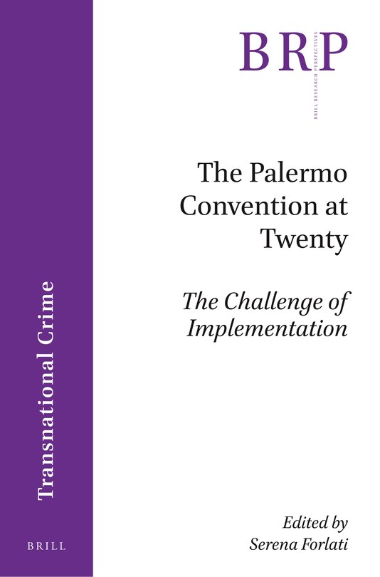 The Palermo Convention At Twenty; The Challenge Of Implementation ('tp ...