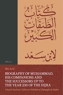 Biography Of Muḥammad, His Companions And The Successors Up To The Year ...