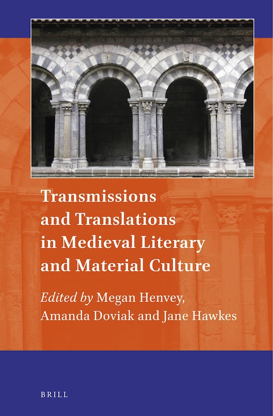 Transmissions And Translations In Medieval Literary And Material ...