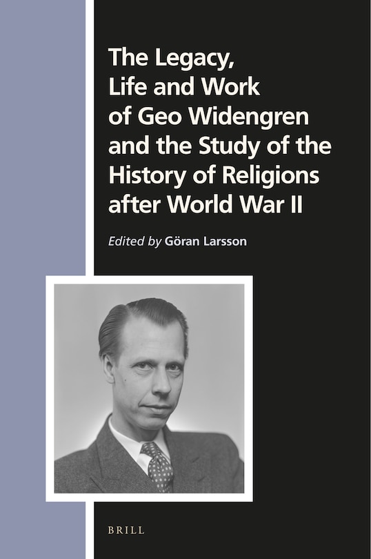 The Legacy, Life And Work Of Geo Widengren And The Study Of The History ...