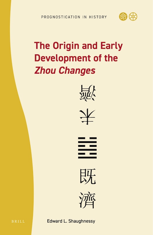 The Origin And Early Development Of The Zhou Changes Book By Edward L ...