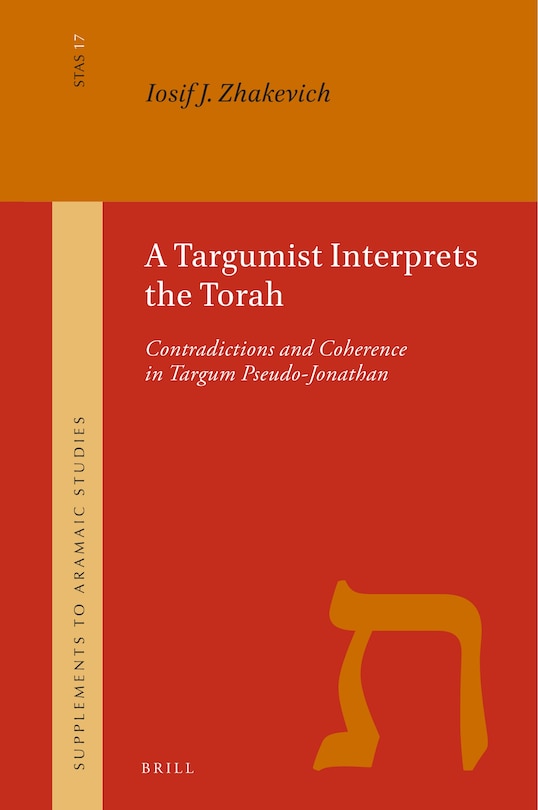 A Targumist Interprets The Torah: Contradictions And Coherence In ...