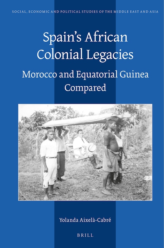 Spain’s African Colonial Legacies: Morocco And Equatorial Guinea ...