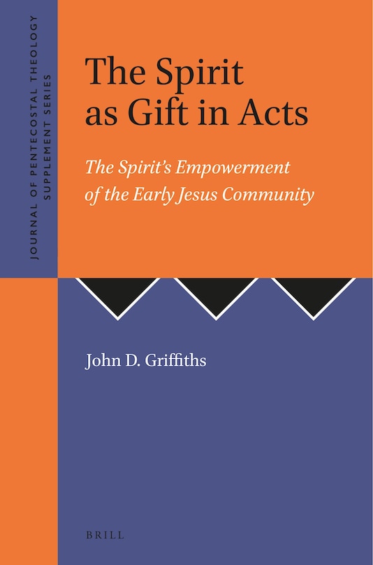 The Spirit As Gift In Acts: The Spirit’s Empowerment Of The Early Jesus ...