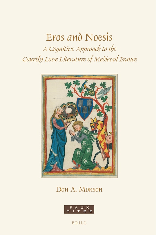 Eros And Noesis: A Cognitive Approach To The Courtly Love Literature Of ...