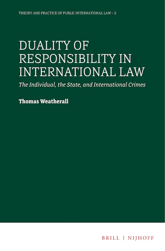 Duality Of Responsibility In International Law: The Individual, The ...