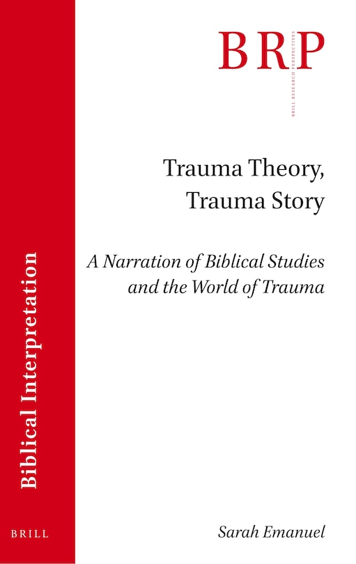Trauma Theory, Trauma Story: A Narration Of Biblical Studies And The ...