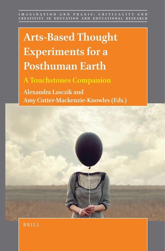 Arts-based Thought Experiments For A Posthuman Earth: A Touchstones ...