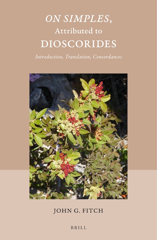 On Simples, Attributed To Dioscorides: Introduction, Translation ...