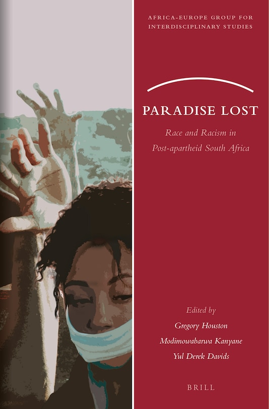 Paradise Lost: Race And Racism In Post-apartheid South Africa ('tp ...