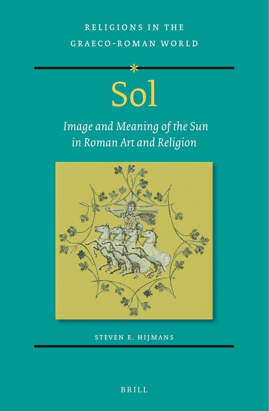 Sol: Image And Meaning Of The Sun In Roman Art And Religion Book By ...