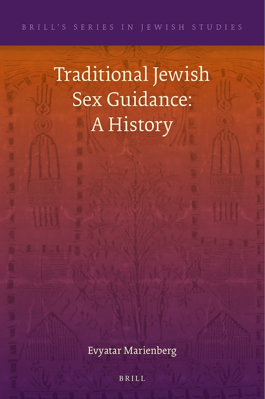 Traditional Jewish Sex Guidance: A History Book By Evyatar Marienberg ...