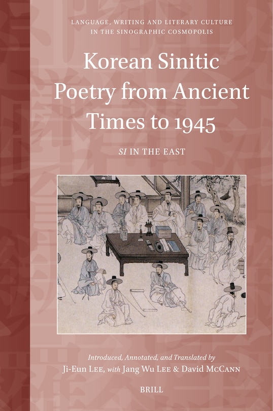 Korean Sinitic Poetry From Ancient Times To 1945: Si In The East ('tc ...