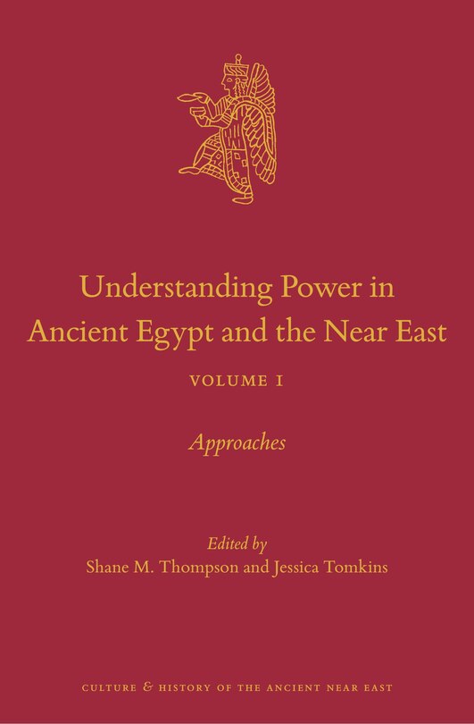 Understanding Power In Ancient Egypt And The Near East, Volume 1 ...