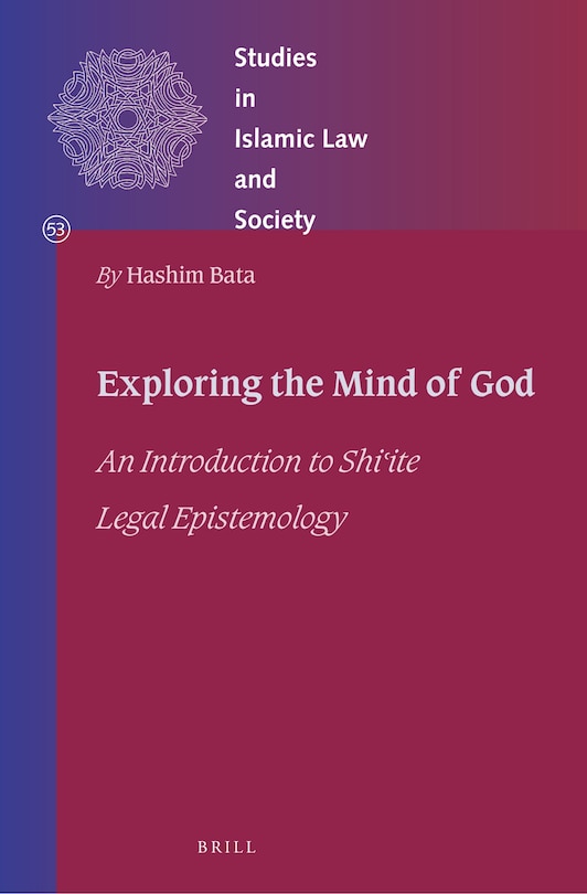 Exploring The Mind Of God: An Introduction To Shiʿite Legal ...