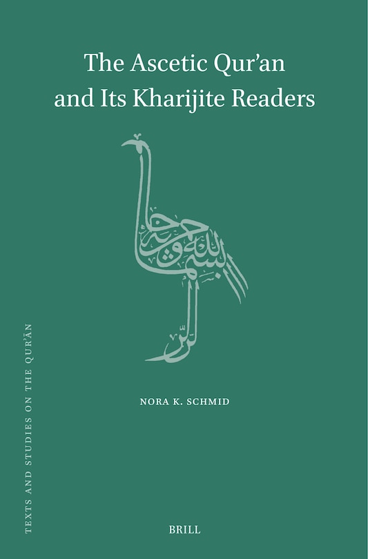 The Ascetic Qur’an And Its Kharijite Readers Book By Nora K Schmid ...