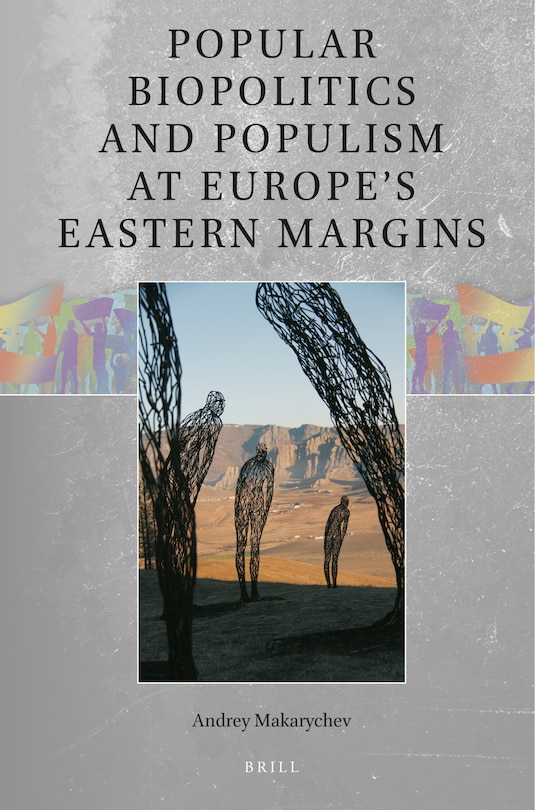 Popular Biopolitics And Populism At Europe’s Eastern Margins Book By ...