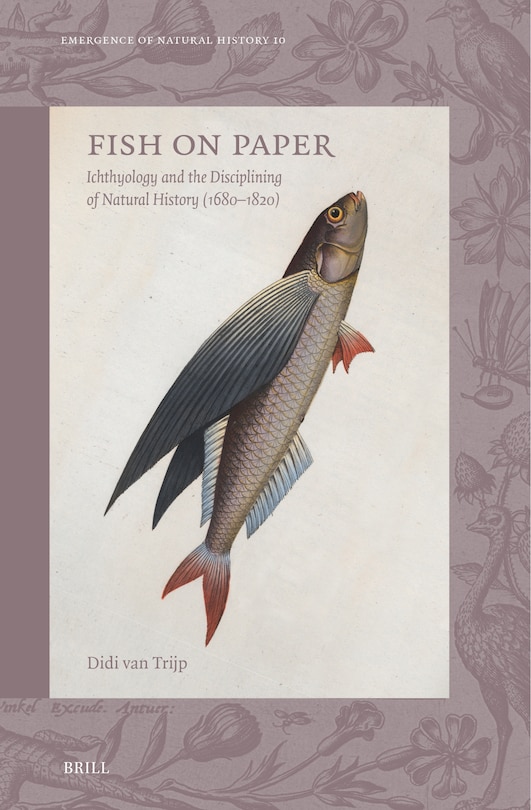Fish On Paper: Ichthyology And The Disciplining Of Natural History ...