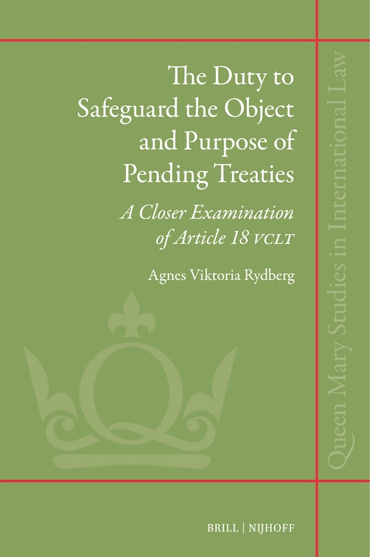 The Duty To Safeguard The Object And Purpose Of Pending Treaties: A ...