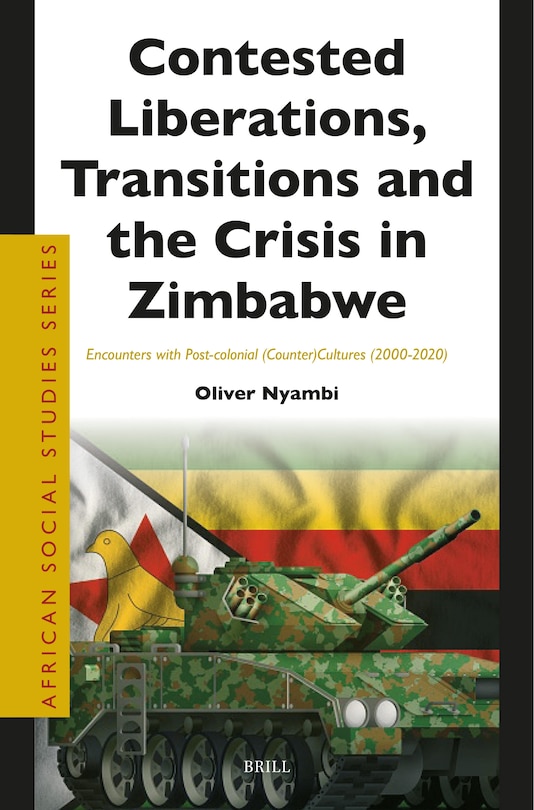 Contested Liberations, Transitions And The Crisis In Zimbabwe ...