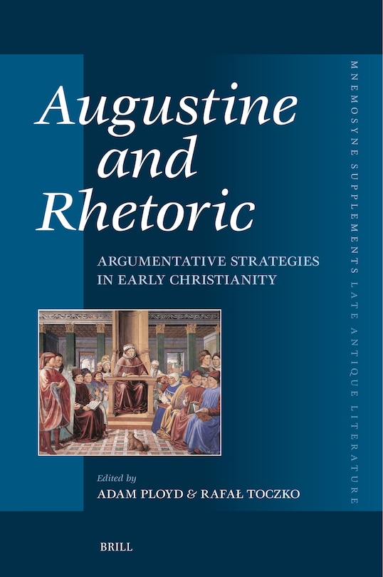 Αugustine And Rhetoric: Argumentative Strategies In Early Christianity ...