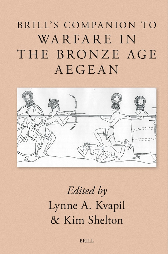 Brill's Companion To Warfare In The Bronze Age Aegean ('tc') | Indigo