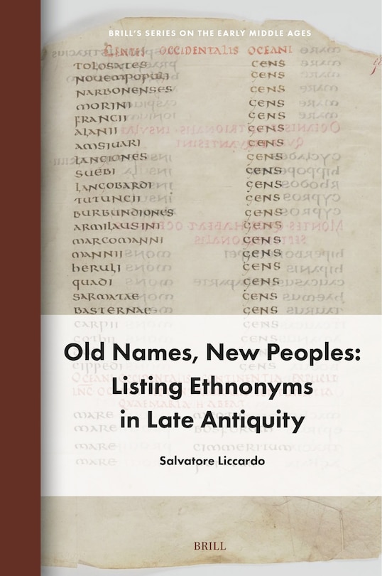 Old Names, New Peoples: Listing Ethnonyms In Late Antiquity Book By ...