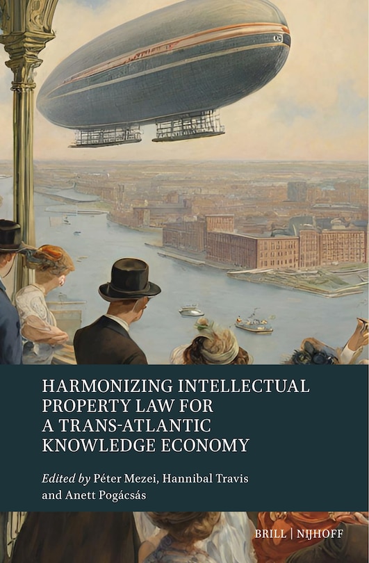Harmonizing Intellectual Property Law For A Trans-atlantic Knowledge ...