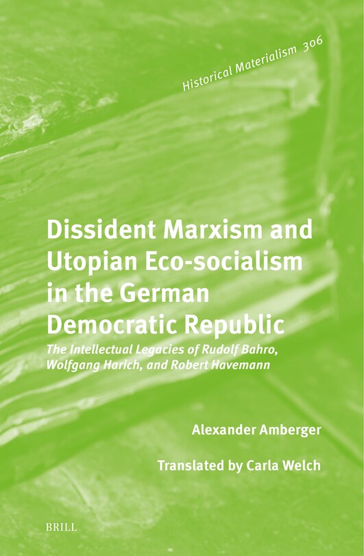 Dissident Marxism And Utopian Eco-socialism In The German Democratic ...
