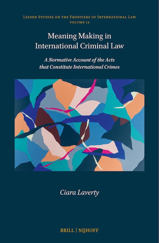 Meaning Making In International Criminal Law: A Normative Account Of ...