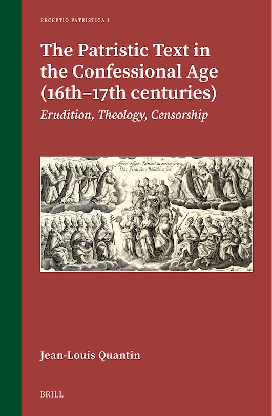 The Patristic Text In The Confessional Age (16th–17th Centuries ...